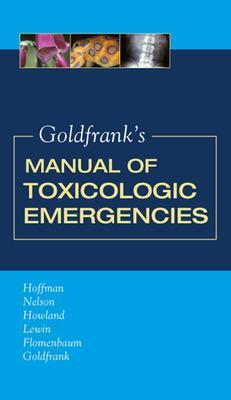 9780071443104 - Goldfrank's Manual of Toxicologic Emergencies